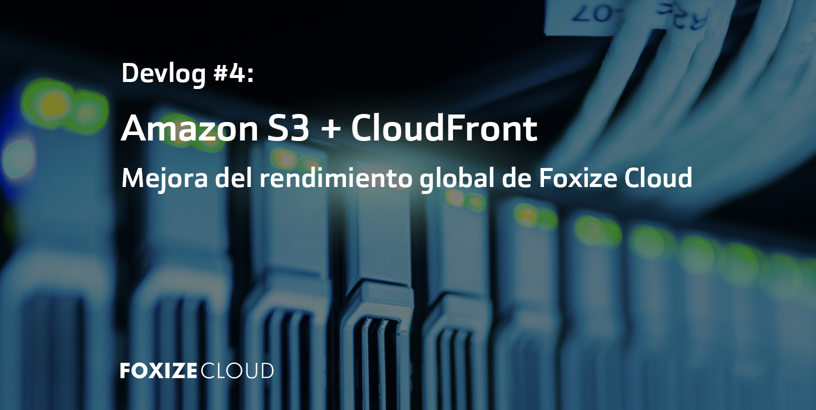 Devlog #4: Implementación Amazon S3 + CloudFront - Foxize Cloud