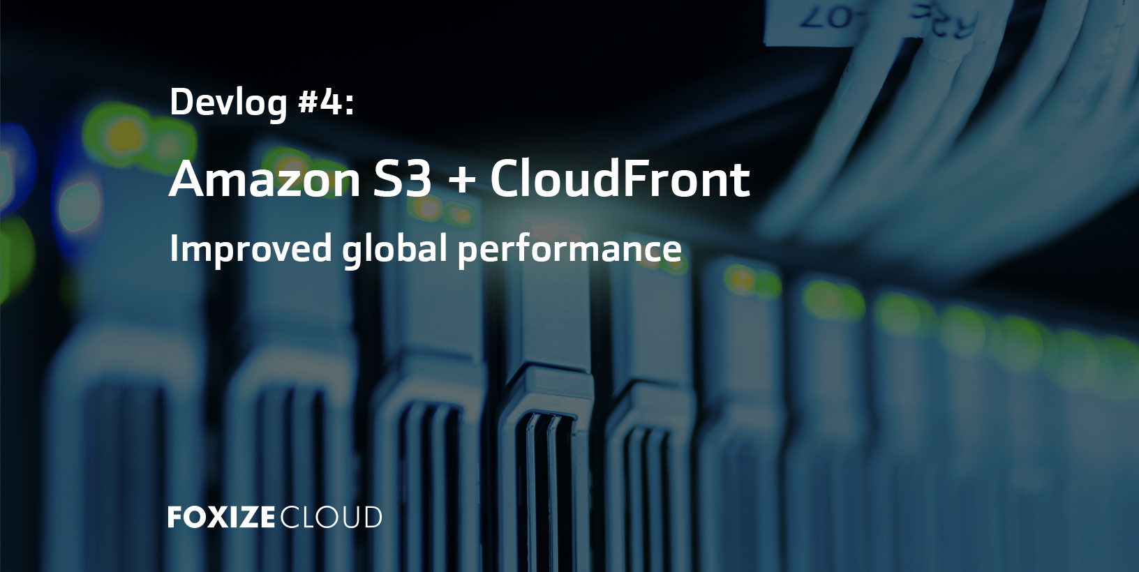 Devlog 4 Deploying Amazon S3 Cloudfront Foxize Cloud