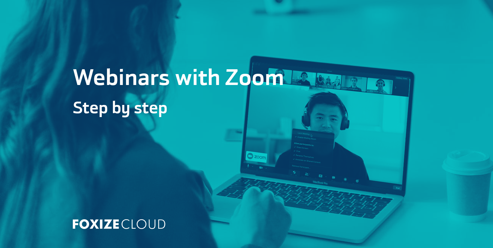 How to use Zoom: Everything you need to know for your webinar - Foxize Cloud
