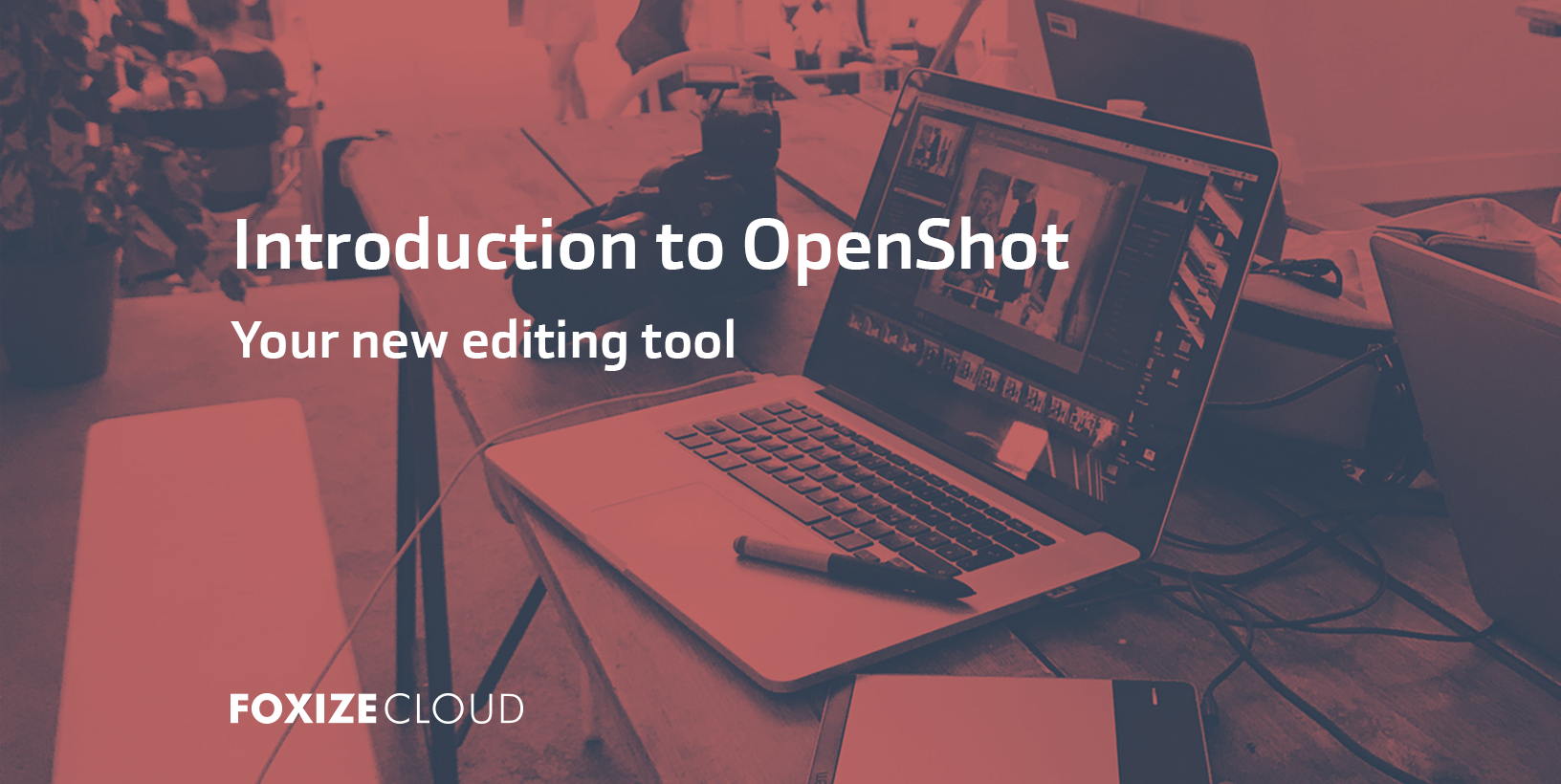OpenShot: your new video editor for your online courses - Foxize Cloud