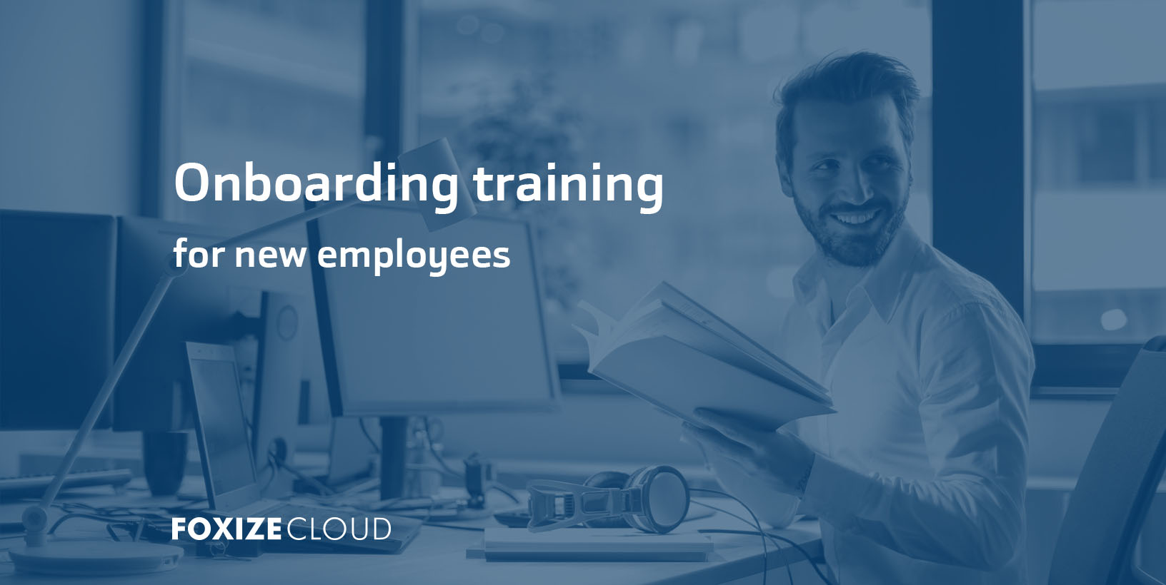 Onboarding training: support your new employees - Foxize Cloud